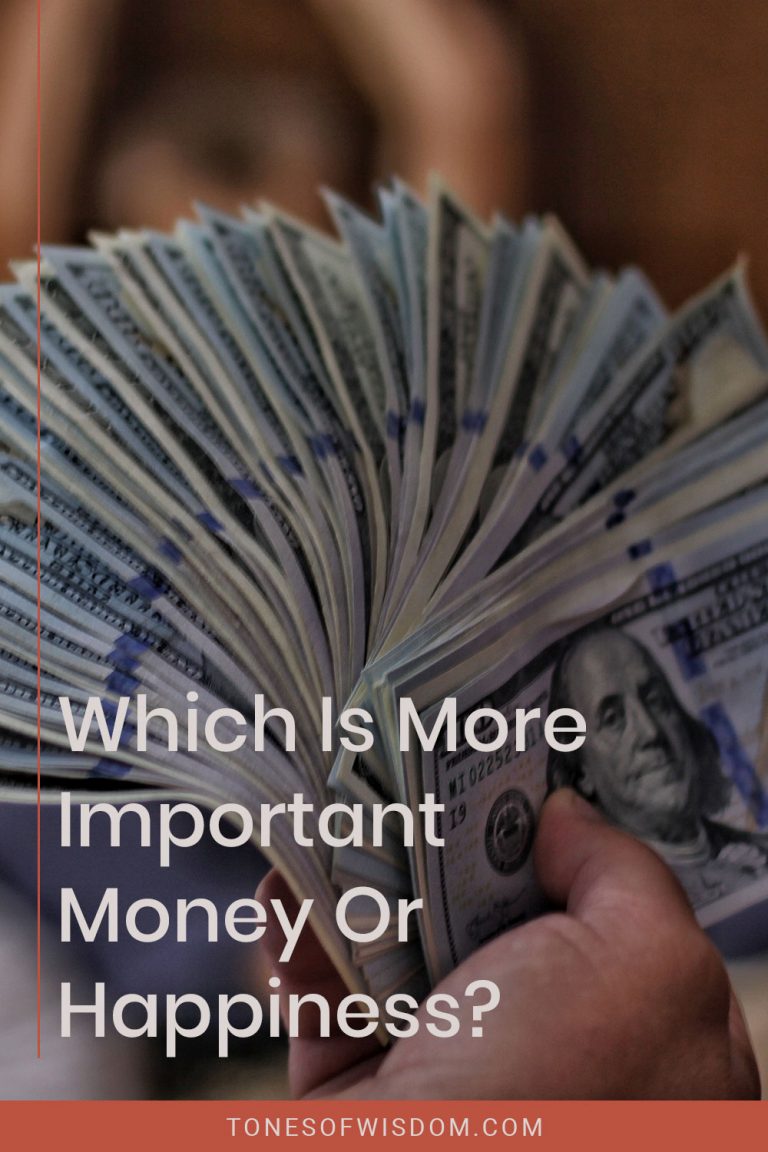 Which Is More Important Money Or Happiness? - Tones of Wisdom