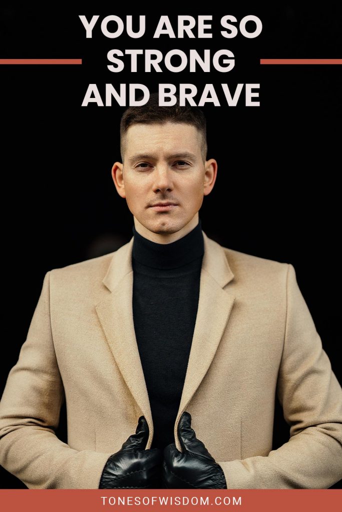 You are so Strong and Brave - Tones of Wisdom