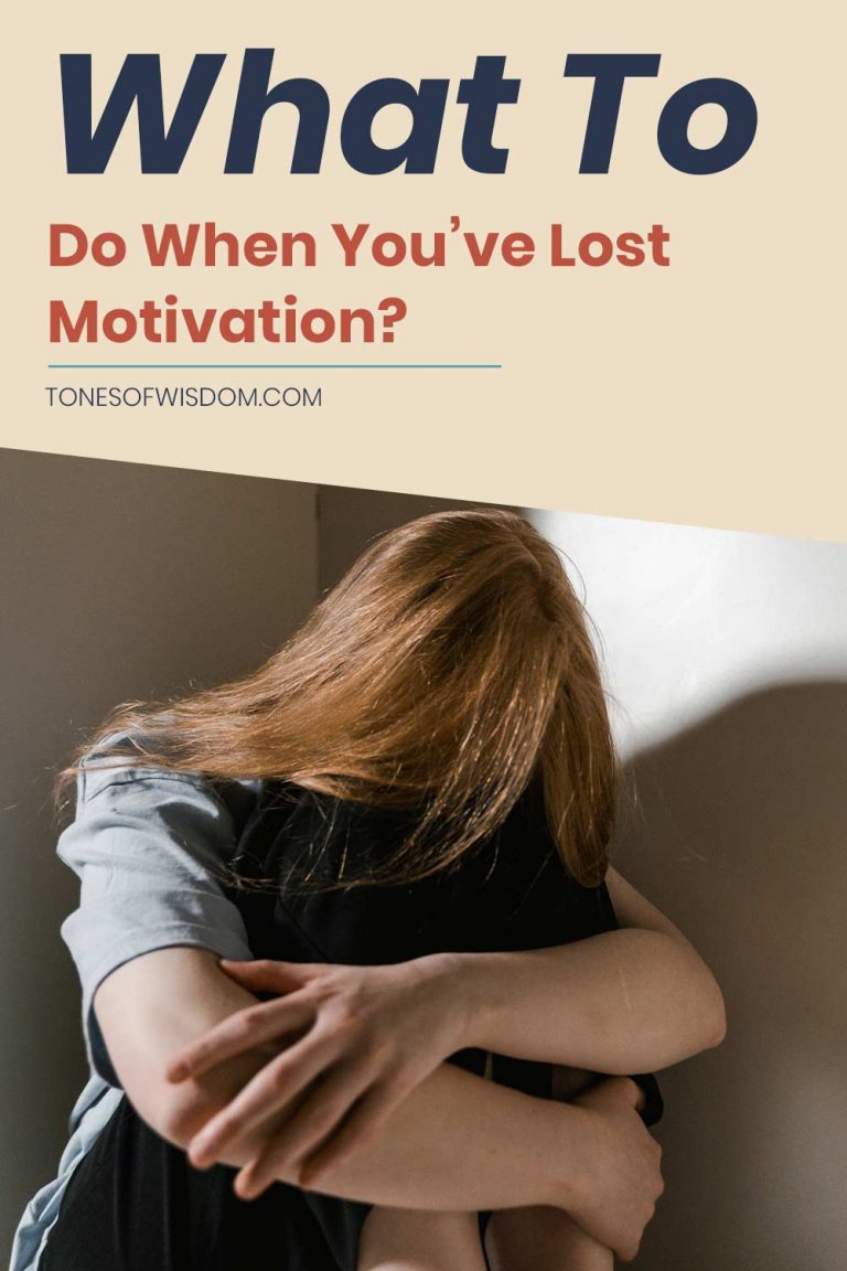 What To Do When You’ve Lost Motivation? - Tones of Wisdom