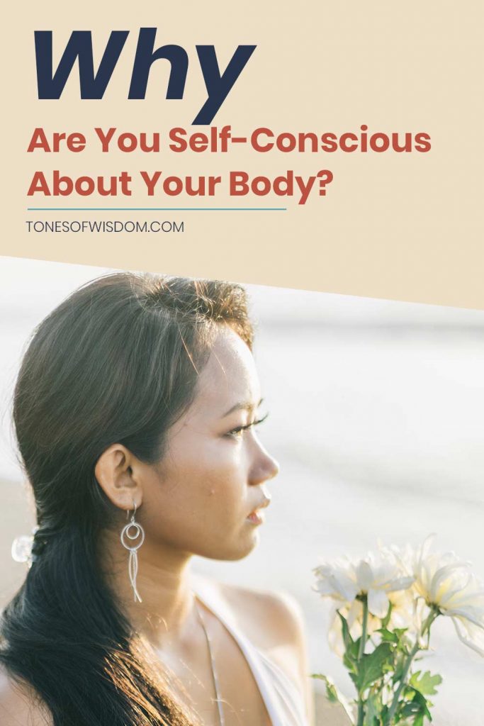 Why Are You Self-Conscious About Your Body? - Tones of Wisdom